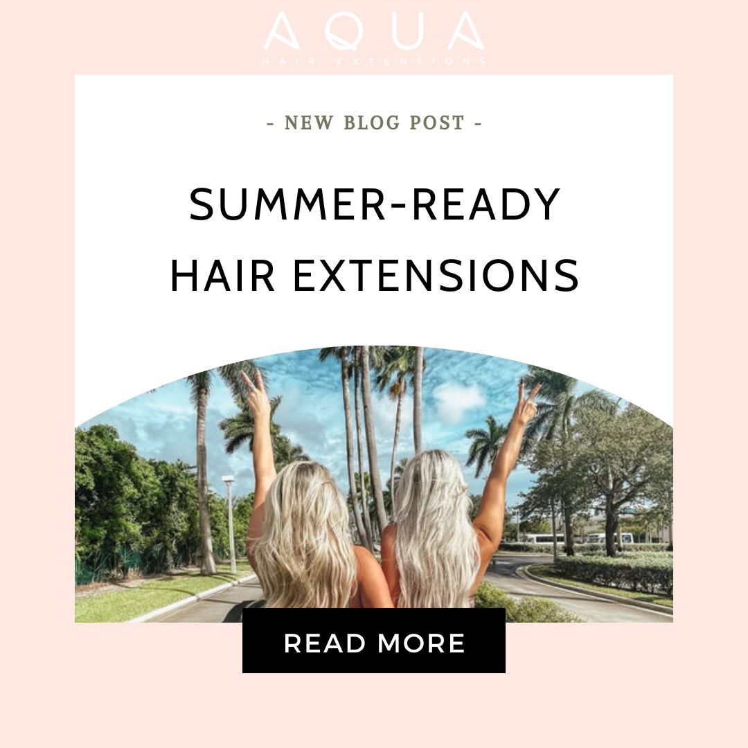 Summer-Ready Hair Extensions – Aqua Hair Extensions